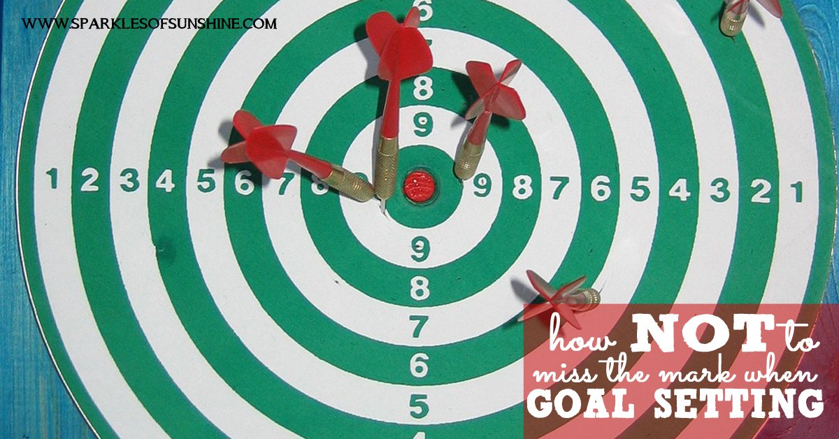 how NOT to miss the mark when goal setting SOS - Sparkles of Sunshine