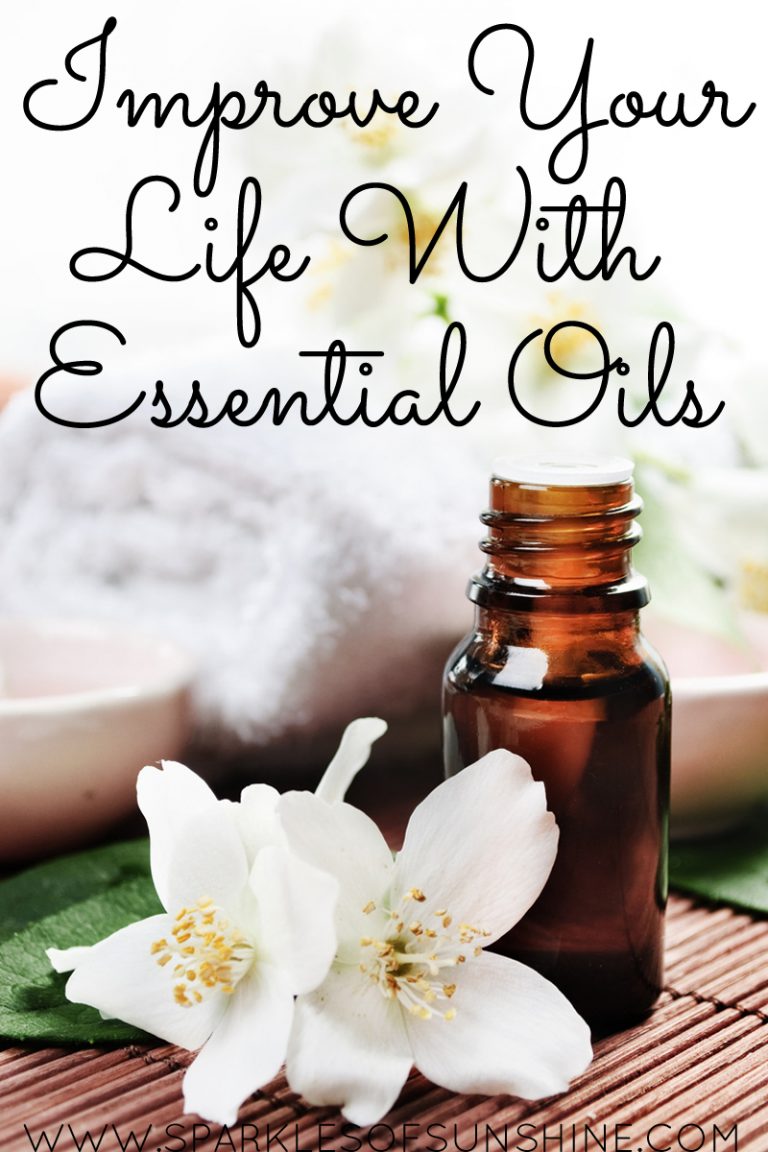 Improve Your Life With Essential Oils - Sparkles of Sunshine