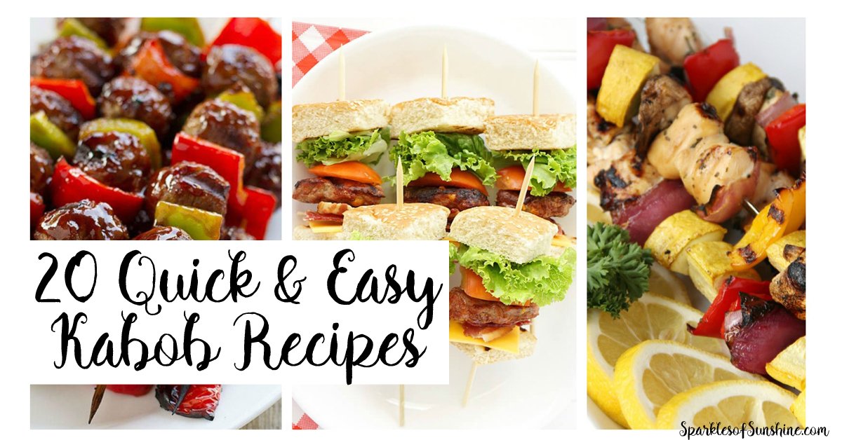 20 Quick & Easy Kabob Recipes - Sparkles of Sunshine